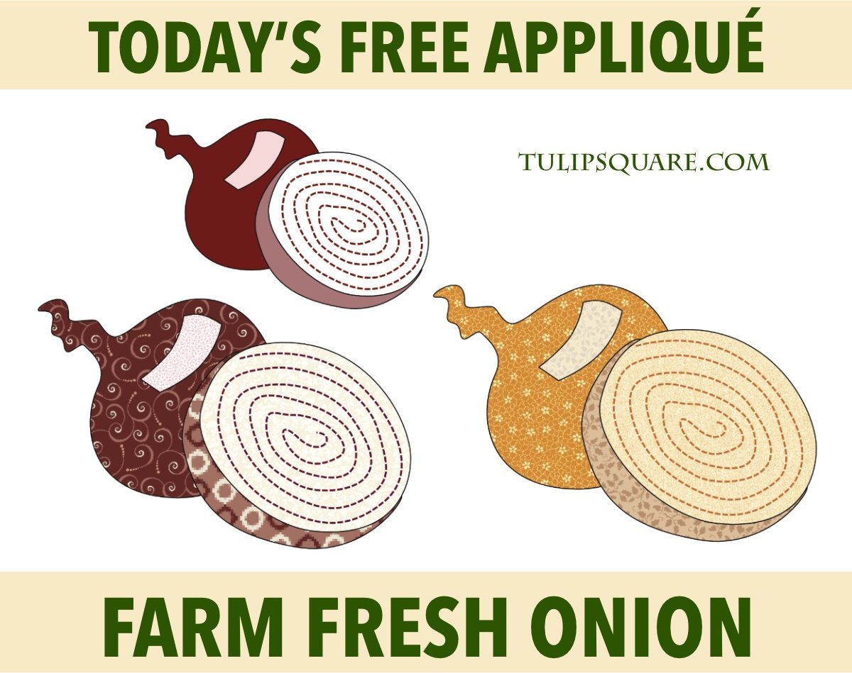 Farm Fresh Onion Free Appliqué Pattern - TulipSquare.com