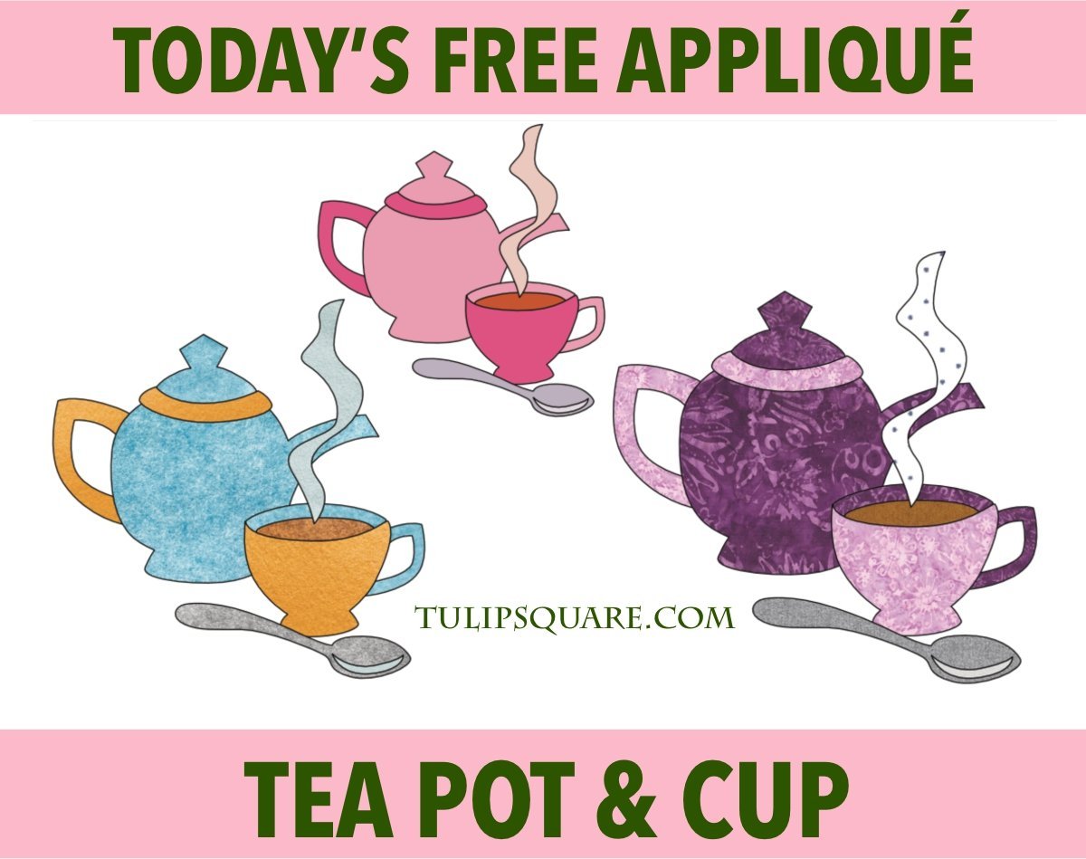 Free Appliqué Pattern - Tea Pot and Tea Cup - TulipSquare.com