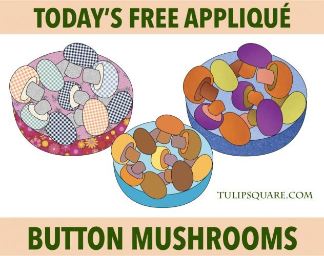 Free Appliqué Pattern - Button Mushrooms - TulipSquare.com