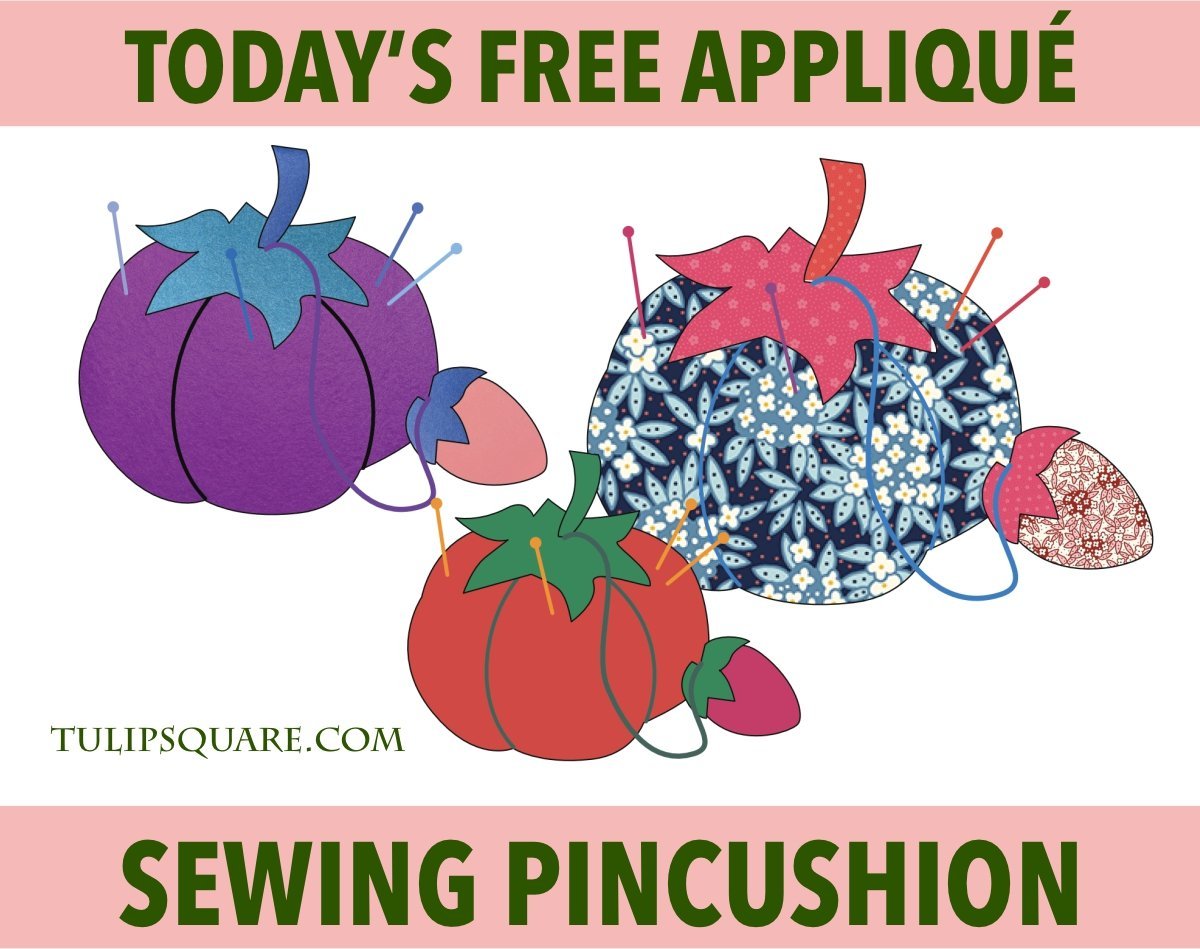 Free Appliqué Pattern - Sewing Pincushion - TulipSquare.com