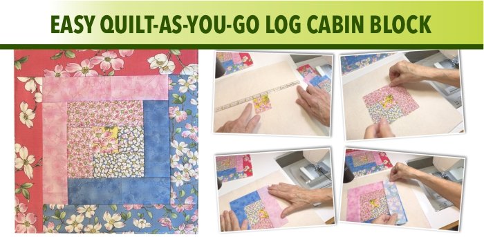 How to Quilt As You Go - Log Cabin Square - Tulip Square ~ Patterns for ...