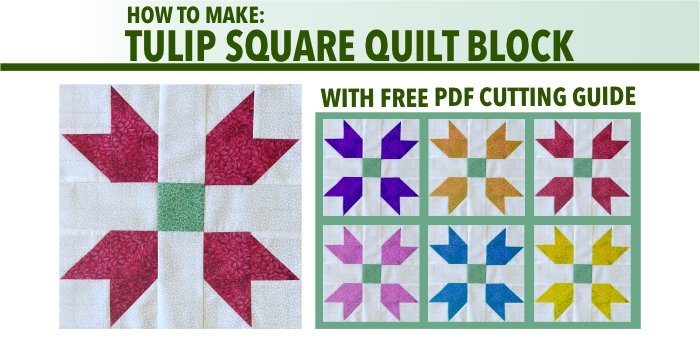 Tulip Square Quilt Block - Tulip Square ~ Patterns for useful quilted goods